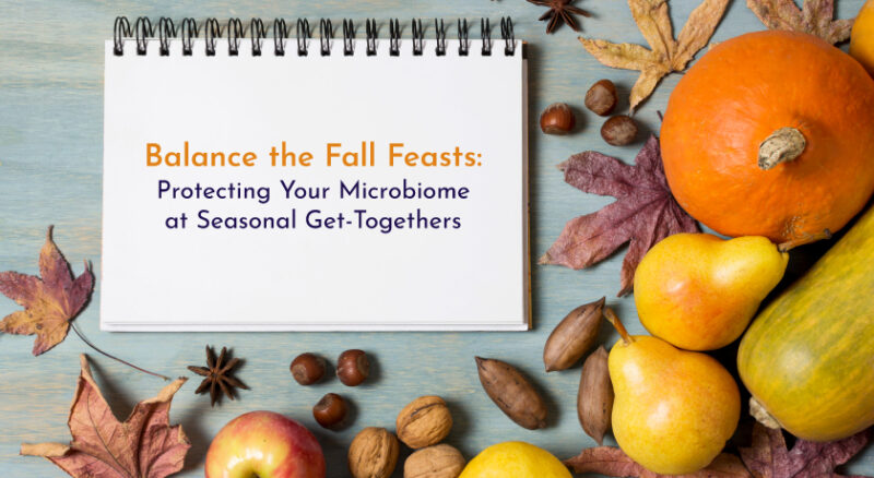 Protect Your Microbiome at Fall Feasts | Biom Probiotics